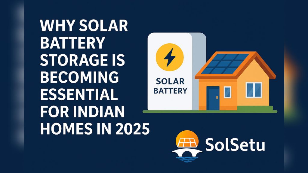 Why Solar Battery Storage Is Becoming Essential for Indian Homes in ...